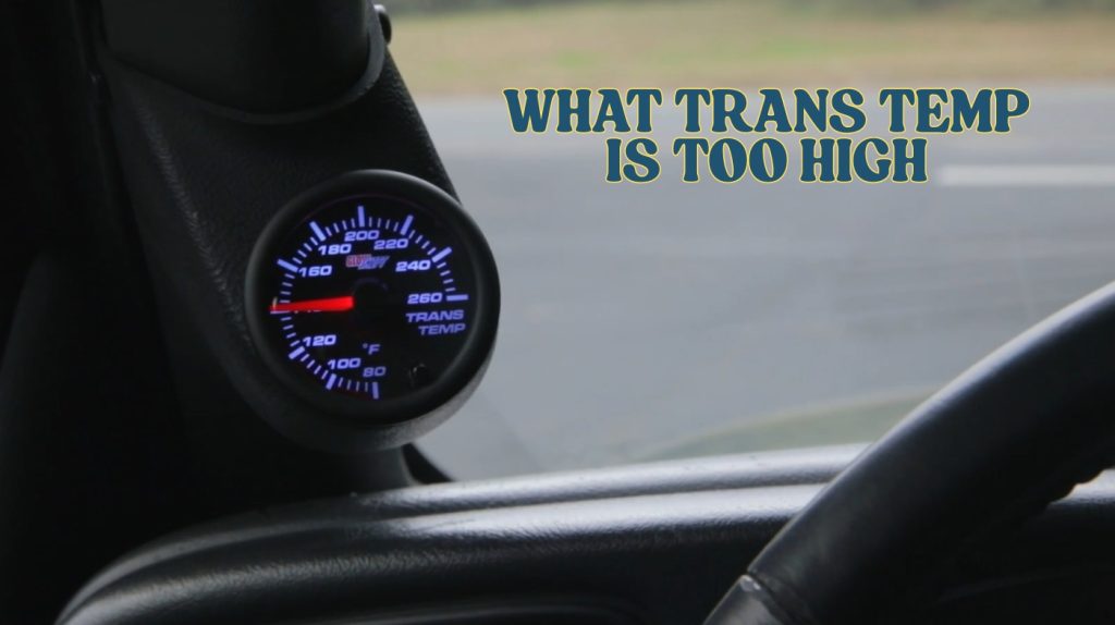 What Trans Temp Is Too High: Catch Overheating Early
