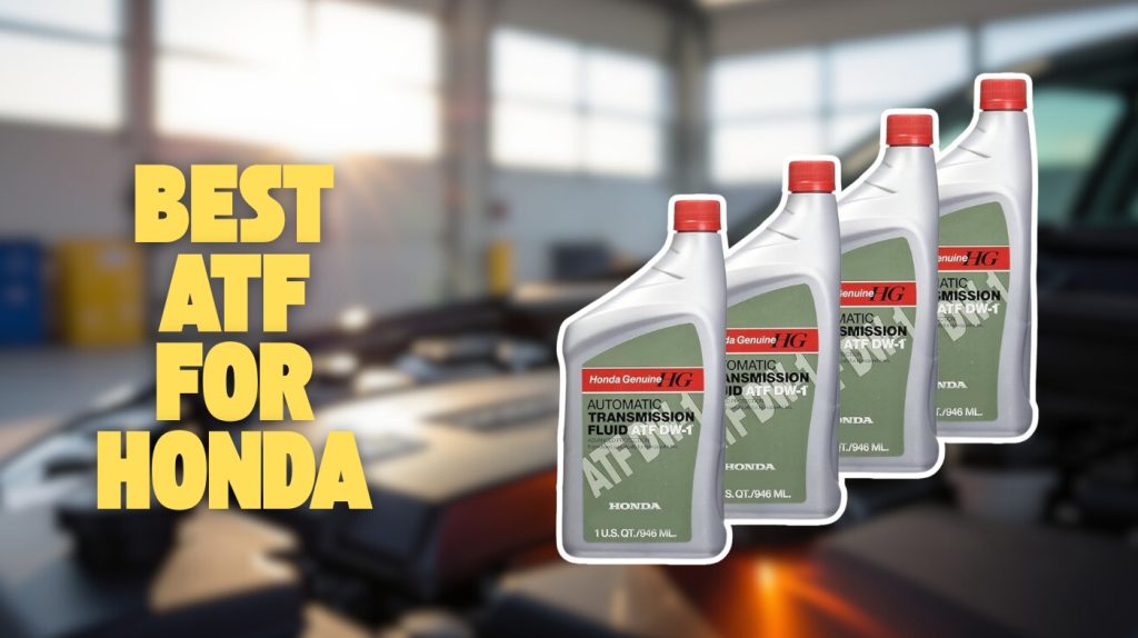 Best Automatic Transmission Fluids (ATF) for Honda Vehicles